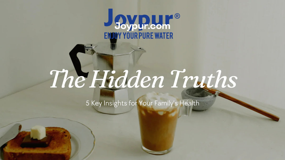 The Hidden Truths About Tap Water: 5 Key Insights for Your Family's He – joypur